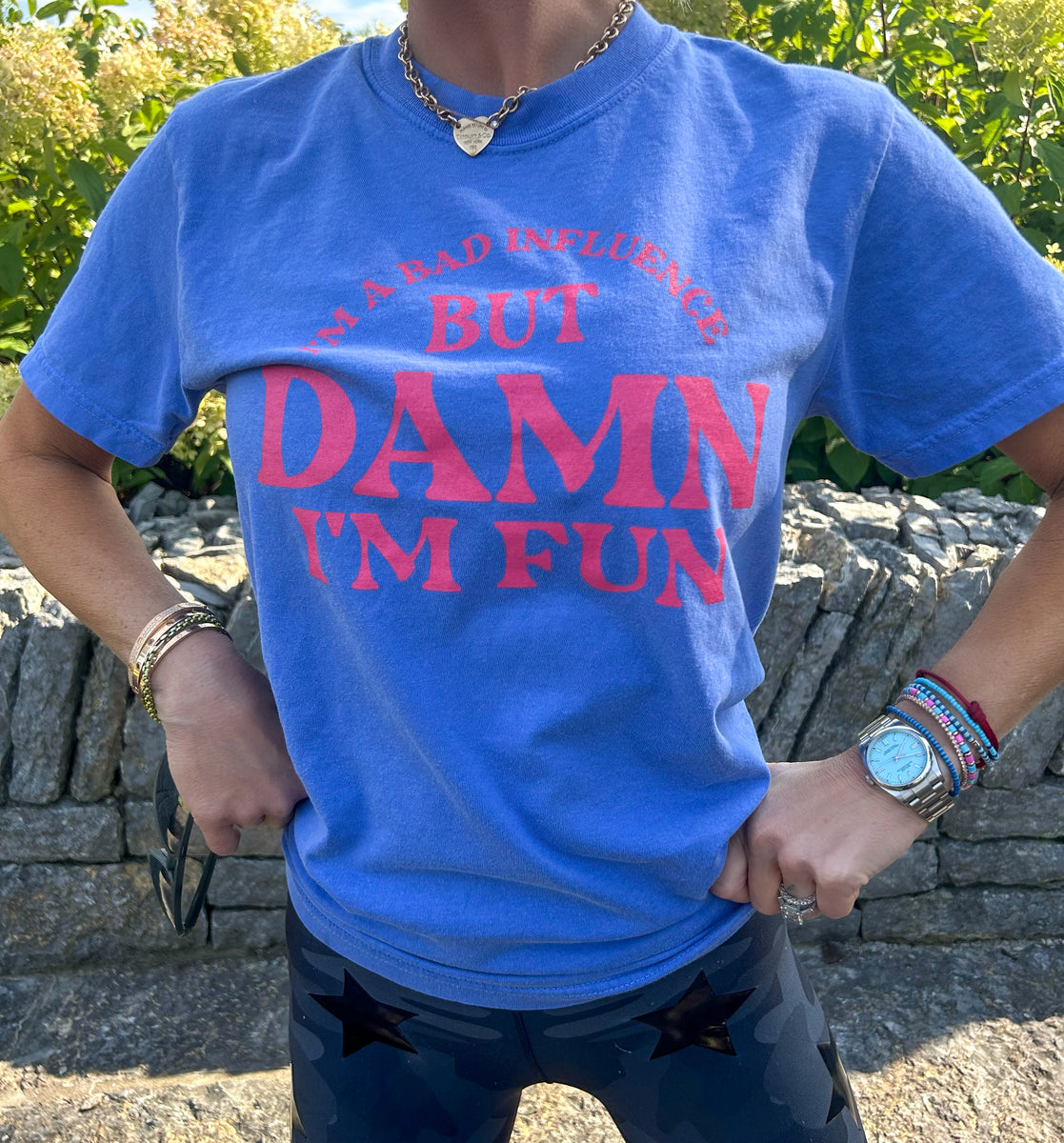 Damn I'm Fun Tee – Best Bad Influence